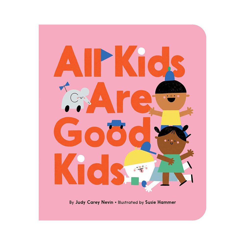All Kids Are Good Kids Book - Mastermind Toys
